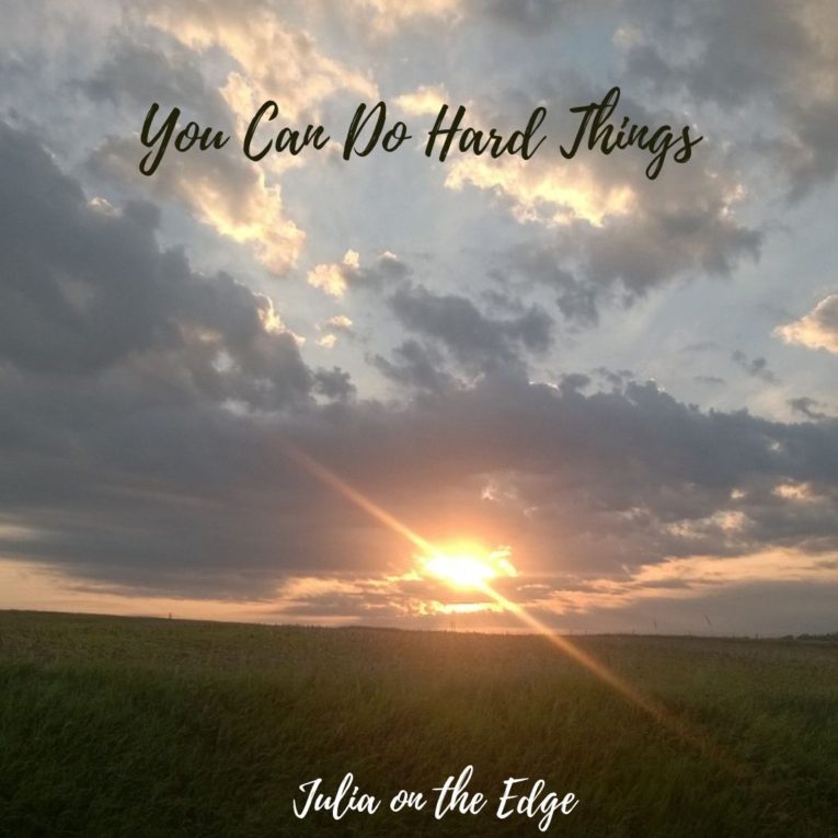 Encouragement and Making Changes | Julia on the Edge