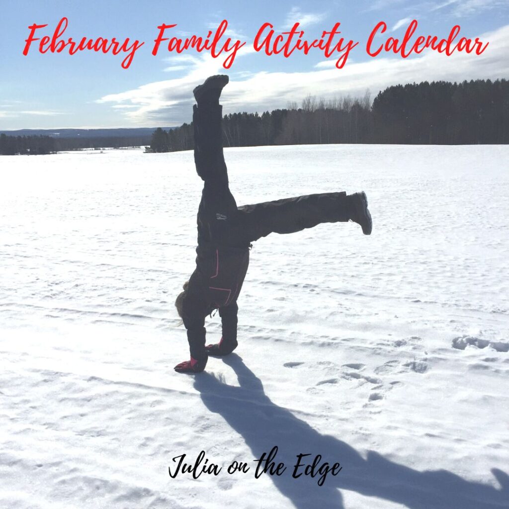 February Family Activity Calendar | Julia on the Edge