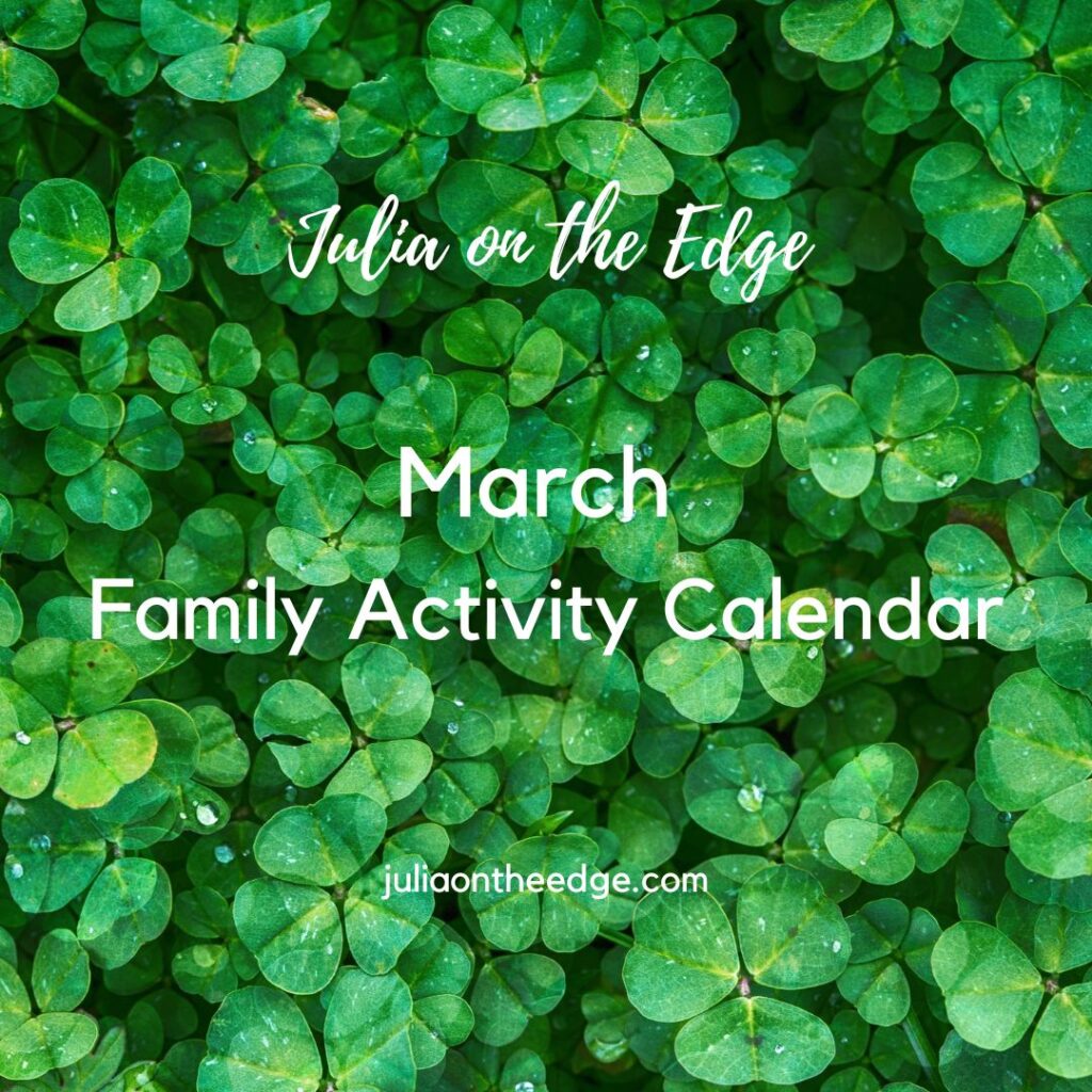 March 2023 Family Activity Calendar | Julia on the Edge