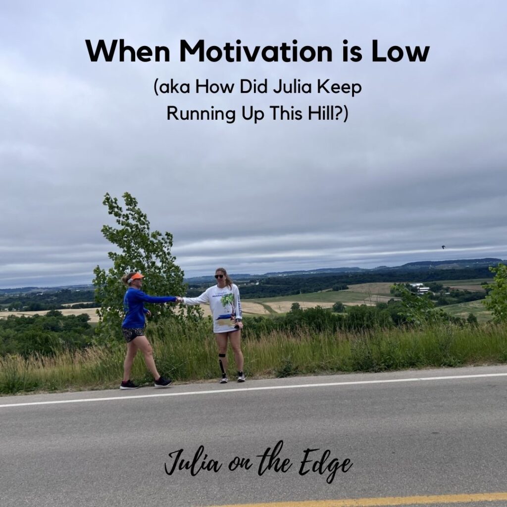 When Motivation is Low | Julia on the Edge